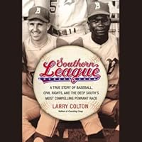 Southern League: A True Story of Baseball, Civil Rights, and the Deep ...