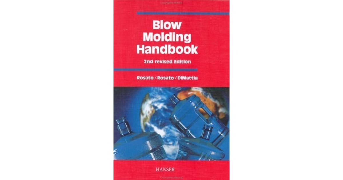 Blow Molding Handbook by Donald V. Rosato