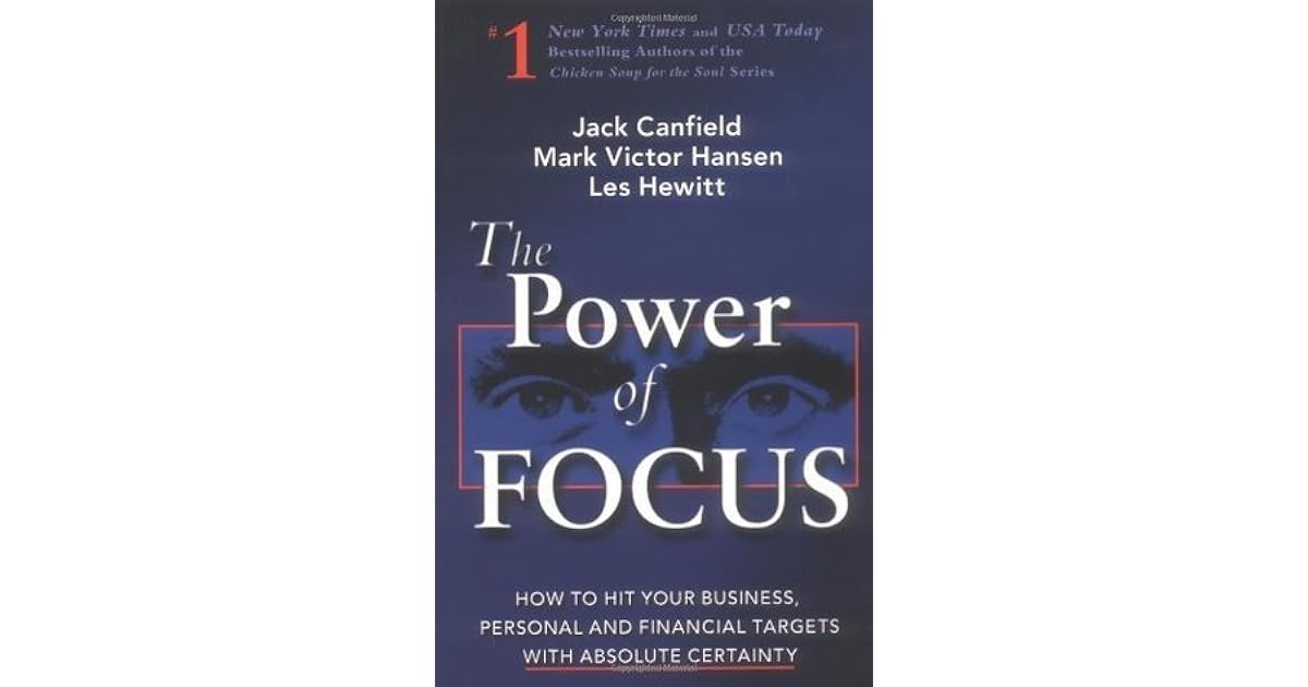The Power of Focus: What the World's Greatest Achievers Know about The ...