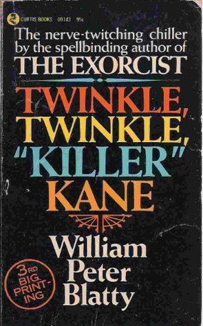 Twinkle, Twinkle, "Killer" Kane by William Peter Blatty