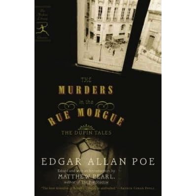 The Murders in the Rue Morgue: The Dupin Tales (C. Auguste Dupin, #1-3 ...