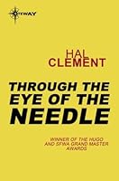 Through the Eye of a Needle (Needle, #2) by Hal Clement