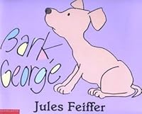 Bark, George by Jules Feiffer