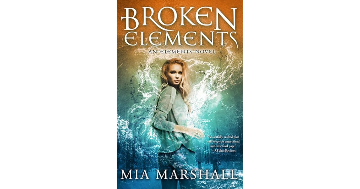 Broken Elements (Elements, #1) by Mia Marshall