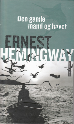 Den gamle mand og havet by Ernest Hemingway