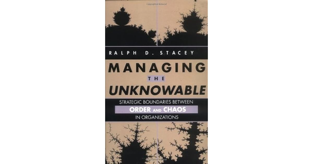 Managing the Unknowable by Ralph D. Stacey