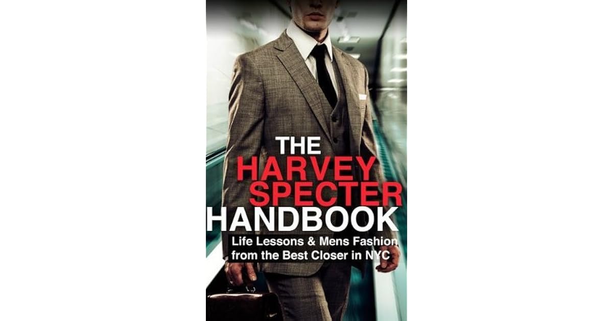 The Harvey Specter Handbook: Life Lessons & Mens Fashion from the Best ...