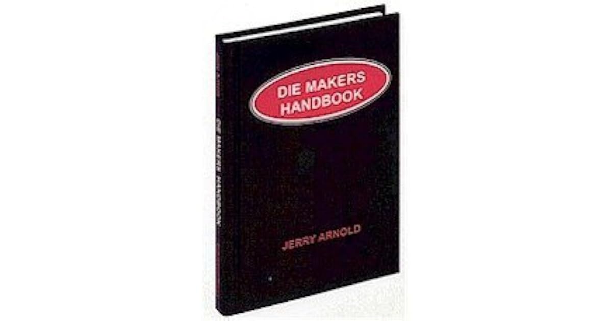 Die Makers Handbook by Jerry Arnold