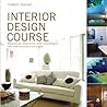 Interior Design Course: Principles, Practices, and Techniques for the ...