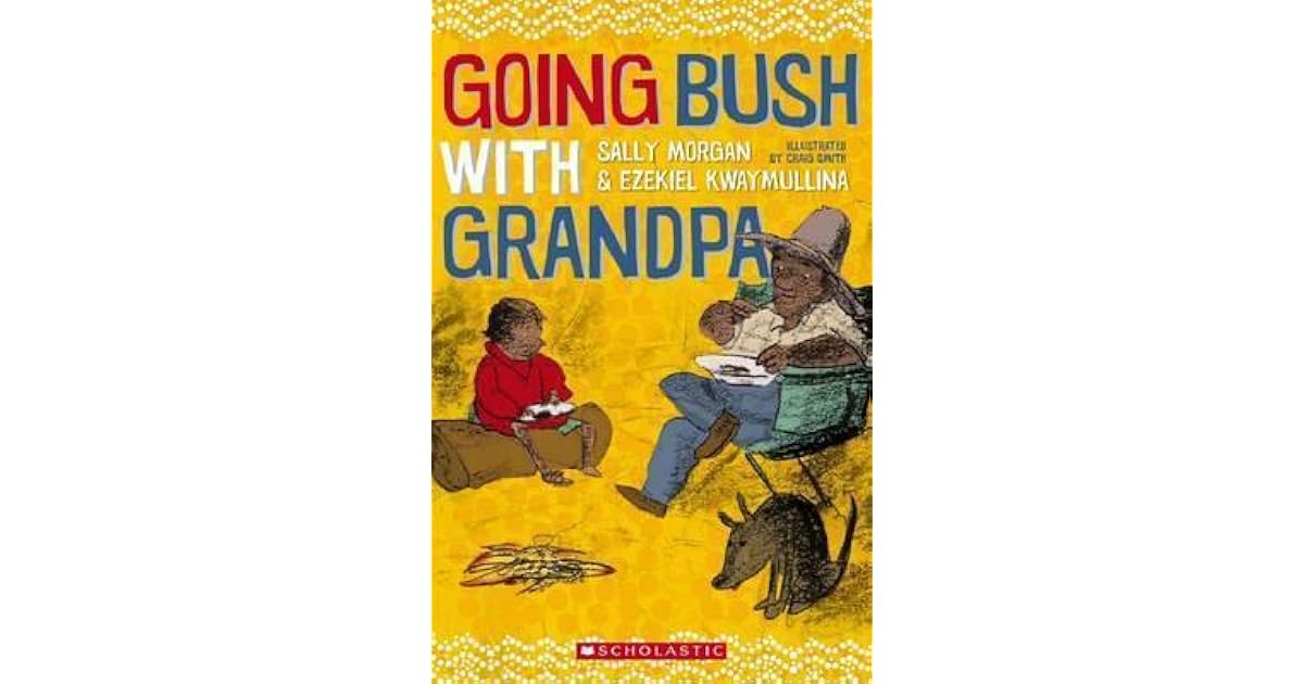 Going Bush with Grandpa by Sally Morgan