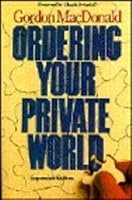 Ordering Your Private World by Gordon MacDonald