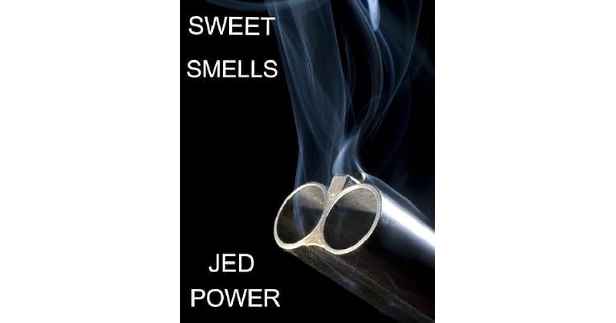 Sweet Smells by Jed Power