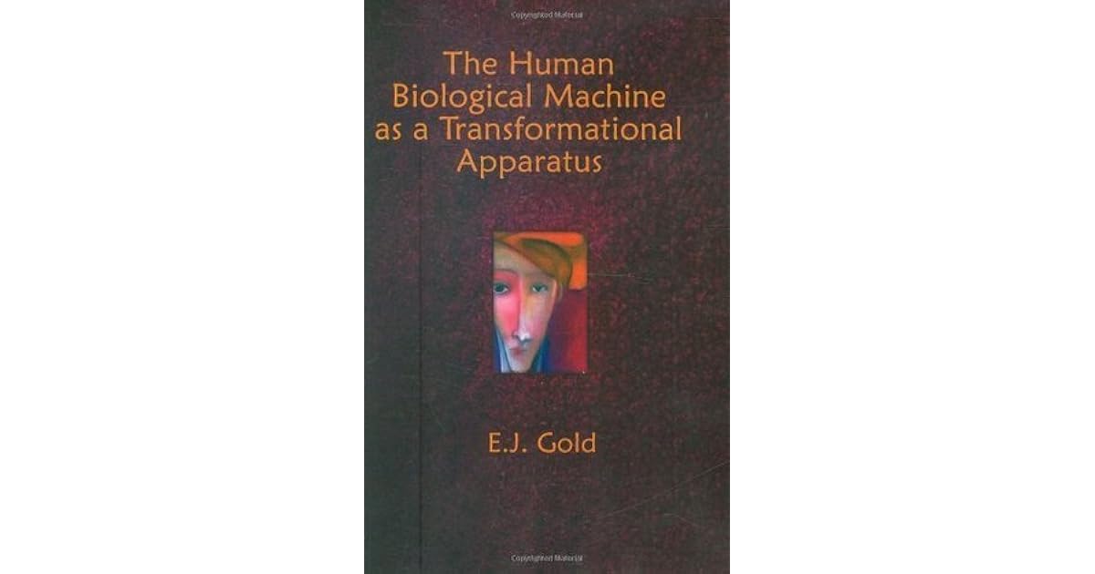 The Human Biological Machine as a Transformational Apparatus: Talks on ...
