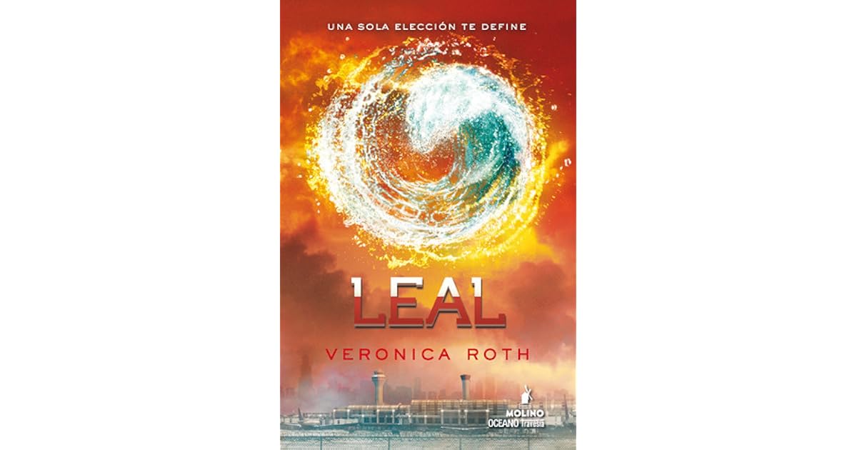 Leal (Divergente, #3) by Veronica Roth