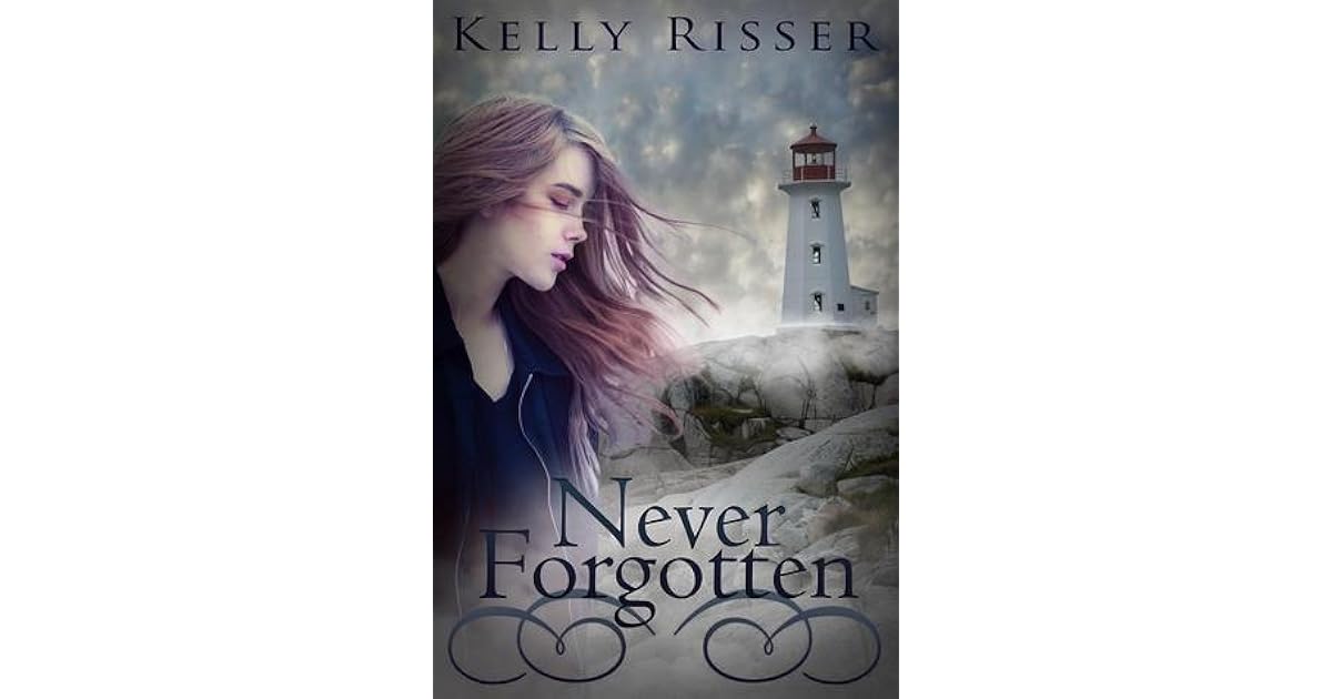 Never Forgotten (Never Forgotten, #1) by Kelly Risser