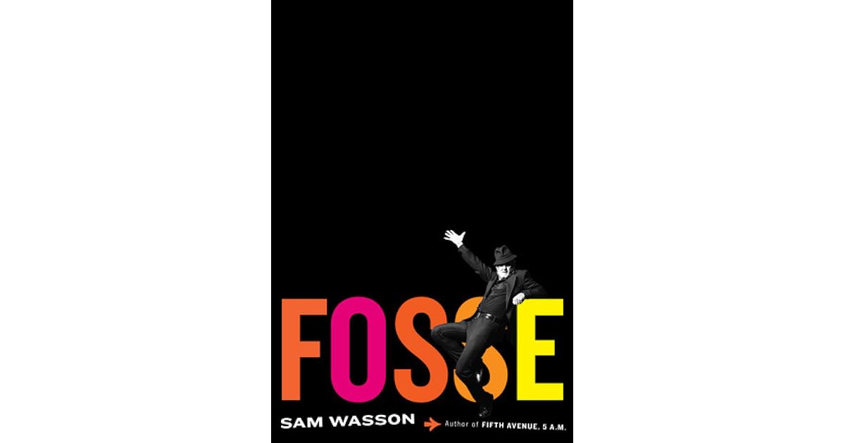 Fosse by Sam Wasson