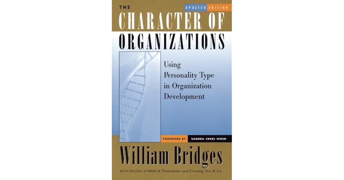 The Character of Organizations: Using Personality Type in Organization ...