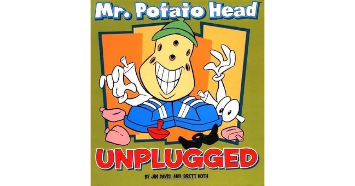 MR Potato Head Unplugged by Jim Davis