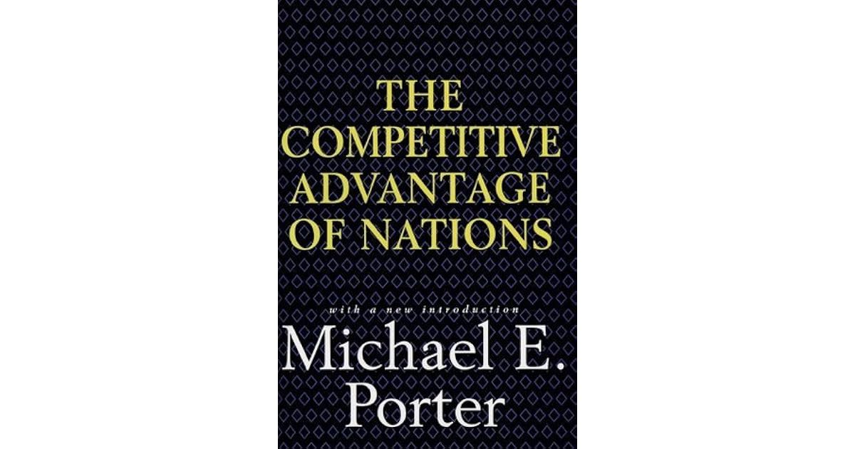 Competitive Advantage of Nations: Creating and Sustaining Superior ...