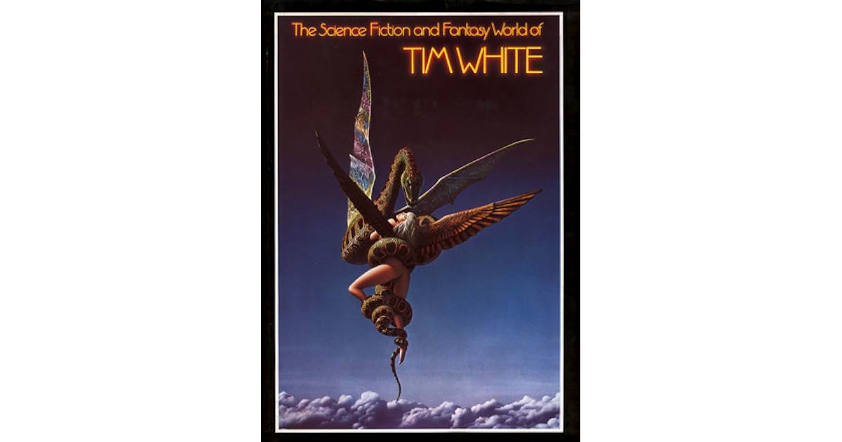 The Science Fiction And Fantasy World Of Tim White by Tim White