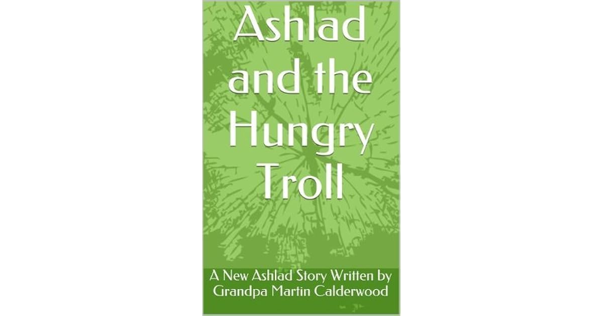 Ashlad and the Hungry Troll by Martin Calderwood