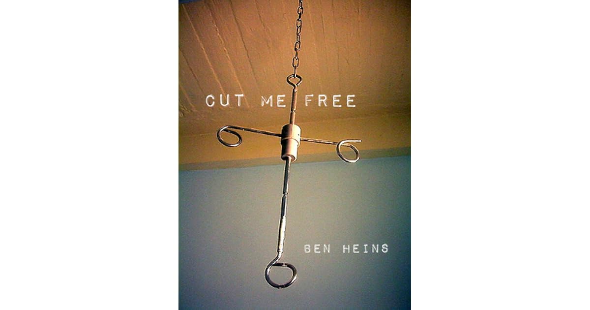 Cut Me Free by Ben Heins