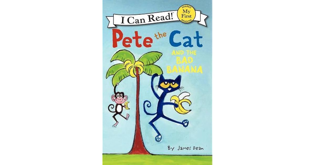 Pete the Cat and the Bad Banana by James Dean