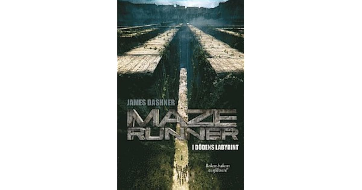 Maze Runner: I Dödens Labyrint by James Dashner