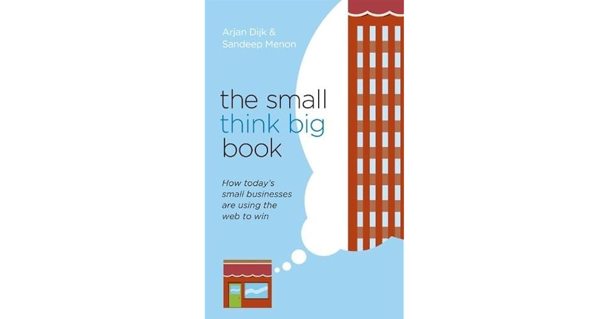 The Small Think Big Book by Arjan Dijk