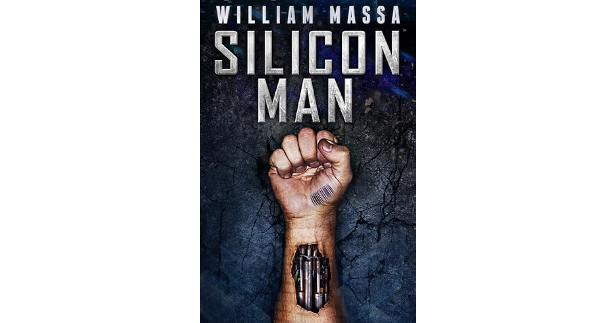 Silicon Man (Silicon World, #1) by William Massa