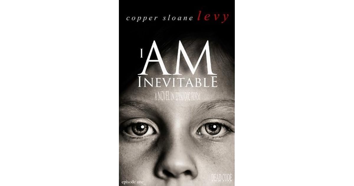 I Am Inevitable by Copper Sloane Levy