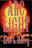 Arc Light by Eric L. Harry