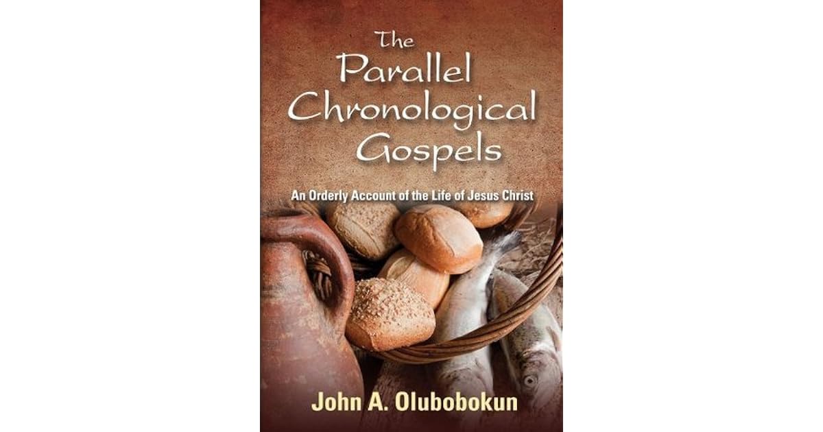 The Parallel Chronological Gospels by John A. Olubobokun