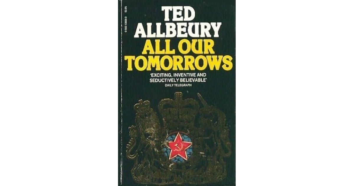 All Our Tomorrows by Ted Allbeury