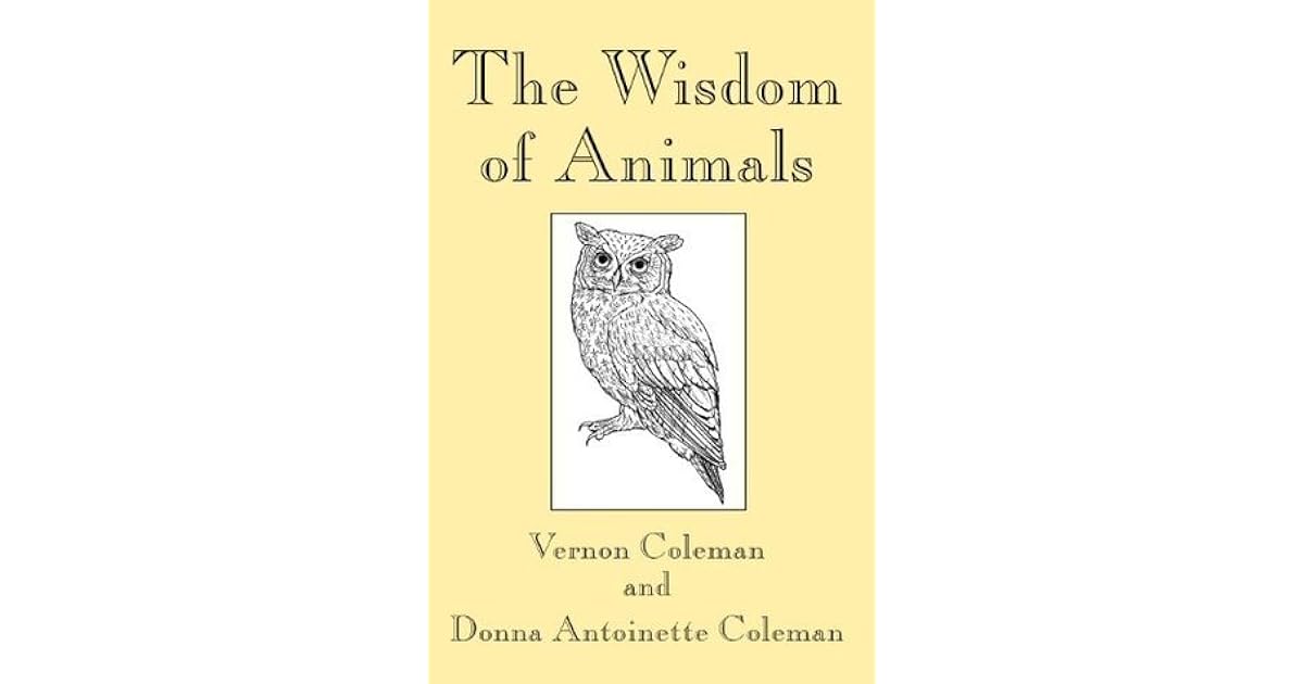 The Wisdom of Animals by Vernon Coleman