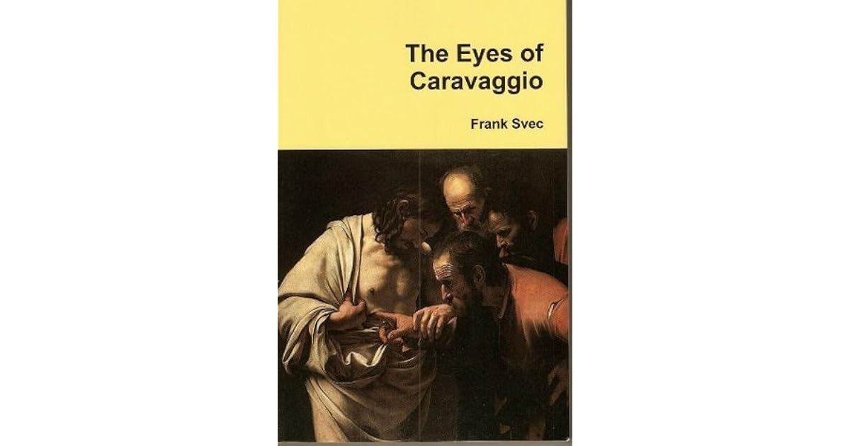 The Eyes of Caravaggio by Frank Svec