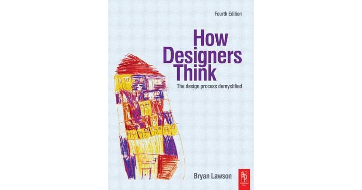 How Designers Think: The Design Process Demystified by Bryan Lawson