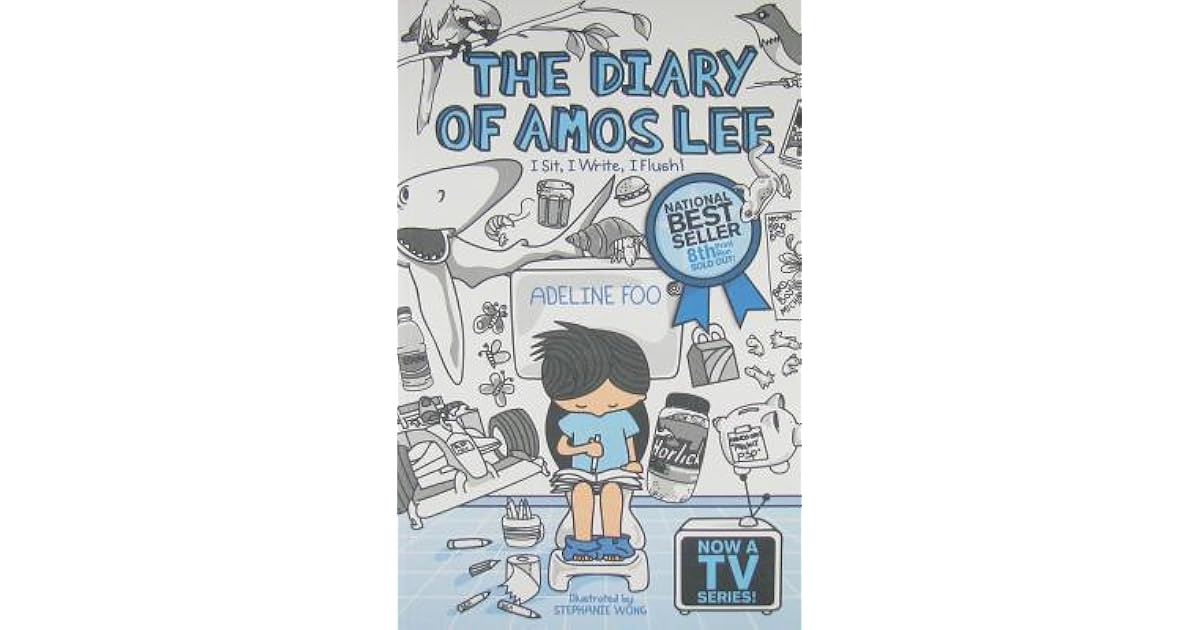 The Diary of Amos Lee 1: I Sit, I Write, I Flush! by Adeline Foo