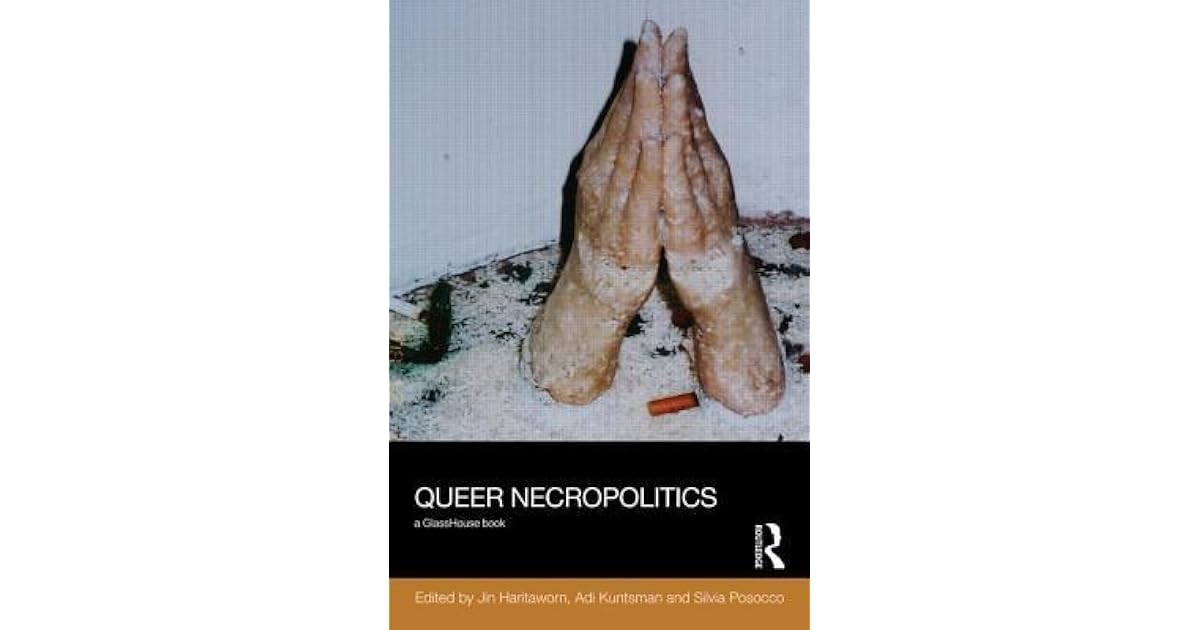 Queer Necropolitics by Jin Haritaworn