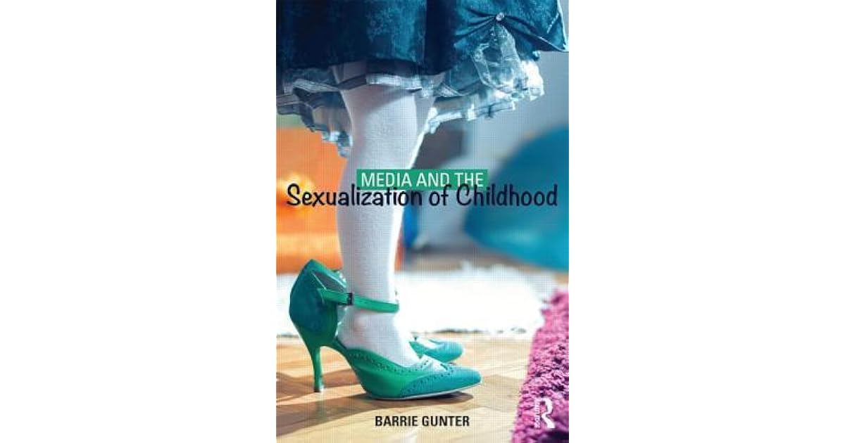 Media and the Sexualization of Childhood by Barrie Gunter