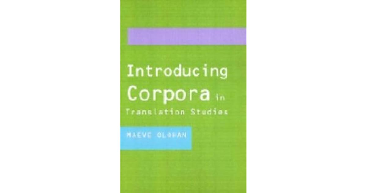 Introducing Corpora in Translation Studies by Maeve Olohan