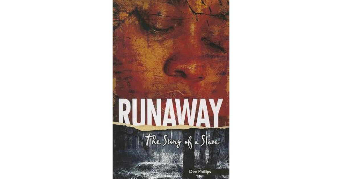 Runaway: The Story of a Slave by Dee Phillips