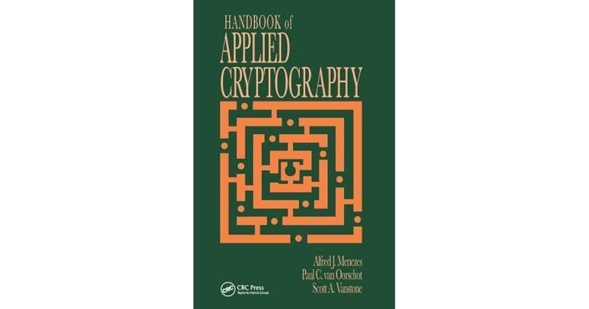 Handbook of Applied Cryptography by Alfred J. Menezes