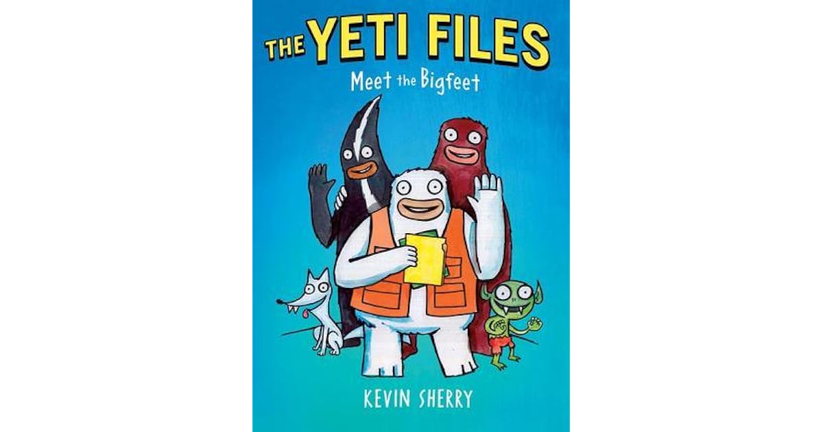 Meet the Bigfeet (The Yeti Files, #1) by Kevin Sherry