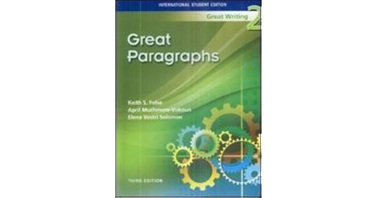 Great Paragraphs: Great Writing 2 by Keith S. Folse