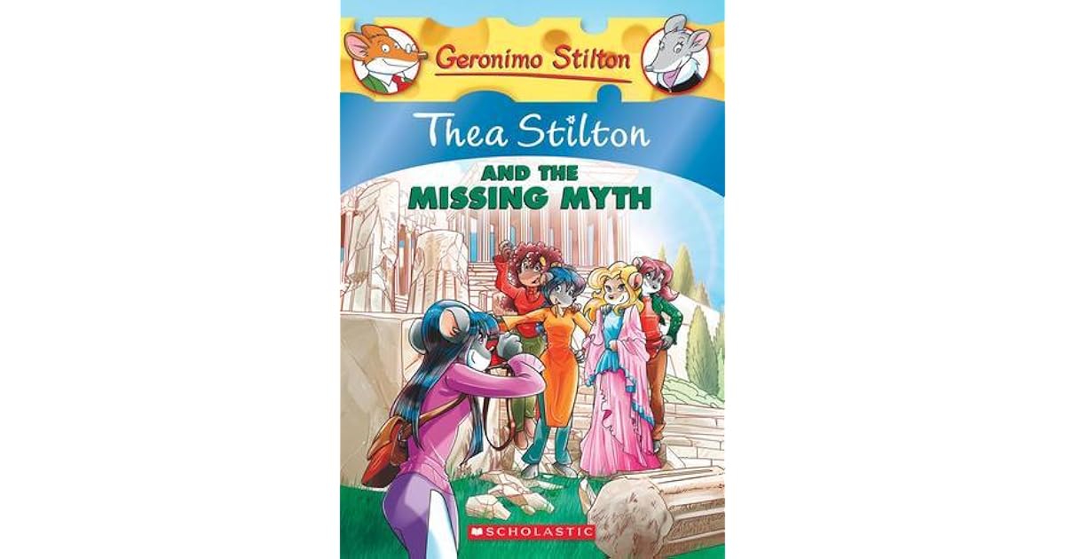 Thea Stilton and the Missing Myth by Thea Stilton