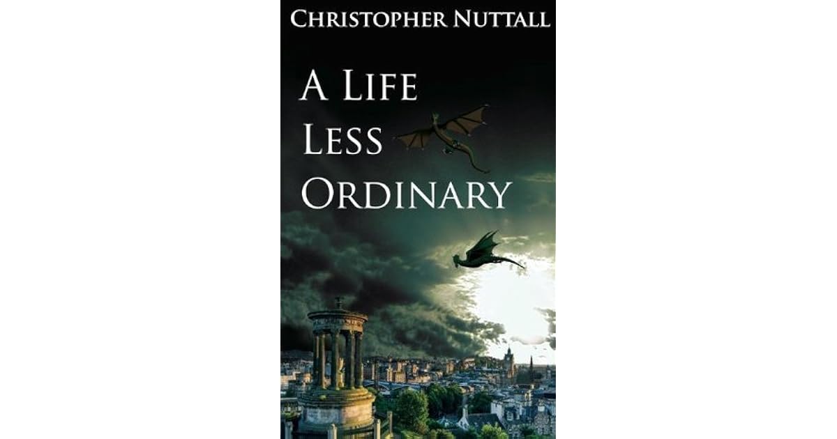 A Life Less Ordinary by Christopher G. Nuttall