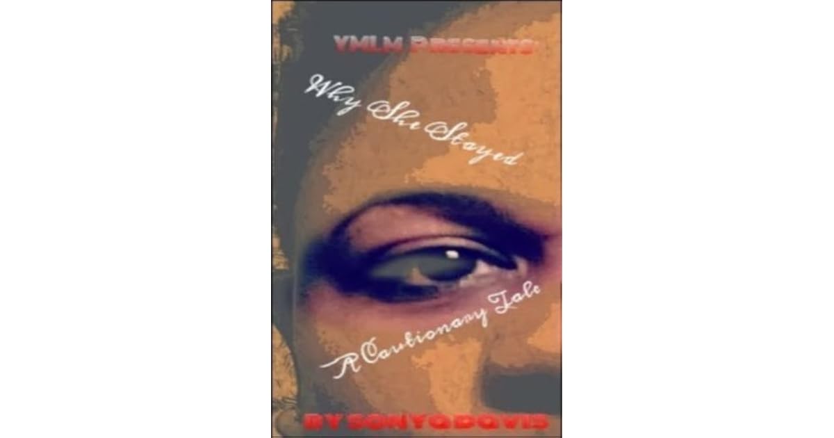 Why She Stayed: A Cautionary Tale by Sonya Davis