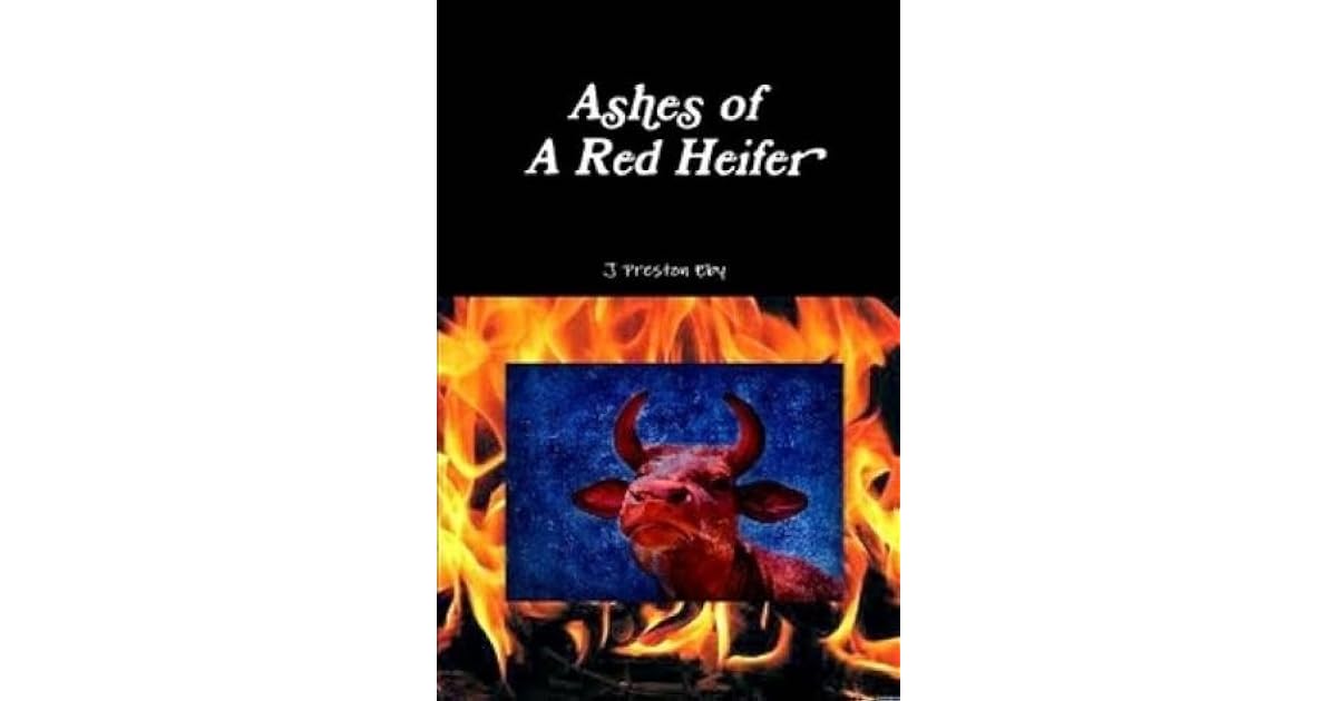 The Ashes of A Red Heifer by Firestarter Publications