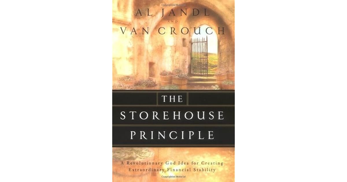 The Storehouse Principle: A Revolutionary God Idea For Creating ...